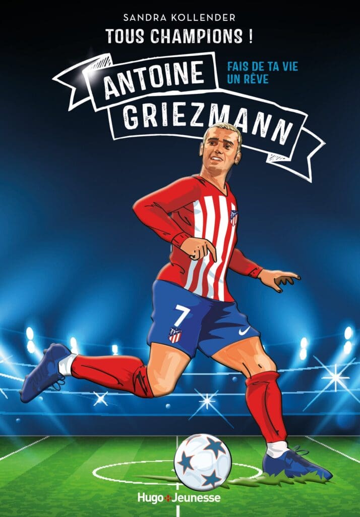 Tous champions ! Antoine Griezmann - Hugo Publishing