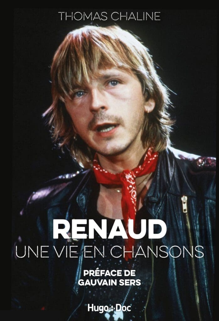 Renaud, une vie en chansons - Hugo Publishing
