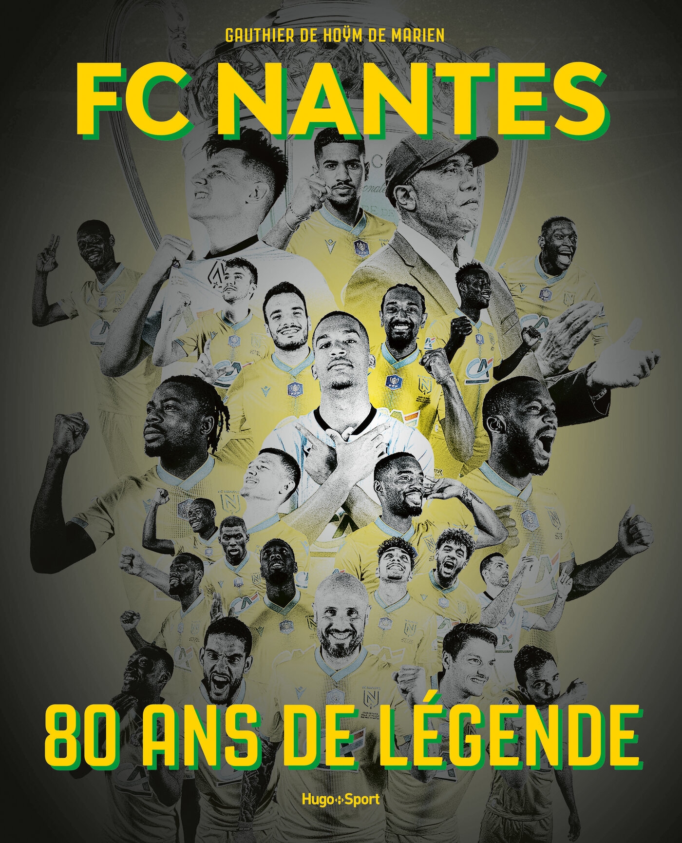 FC Nantes - 80 ans de légende - Hugo Publishing