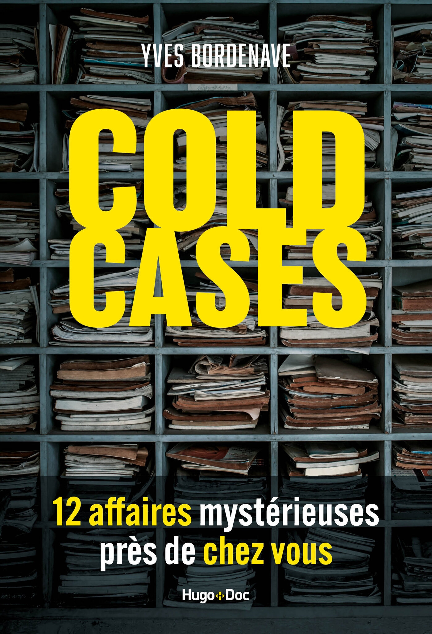 Cold Cases, 14 affaires mystérieuses près de chez vous - Hugo Publishing